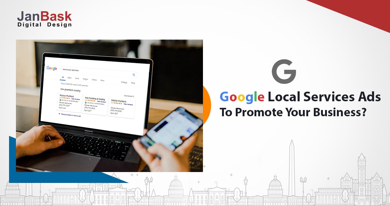Google Local Services Ads To Promote Business - Janbask Digital Design Blog