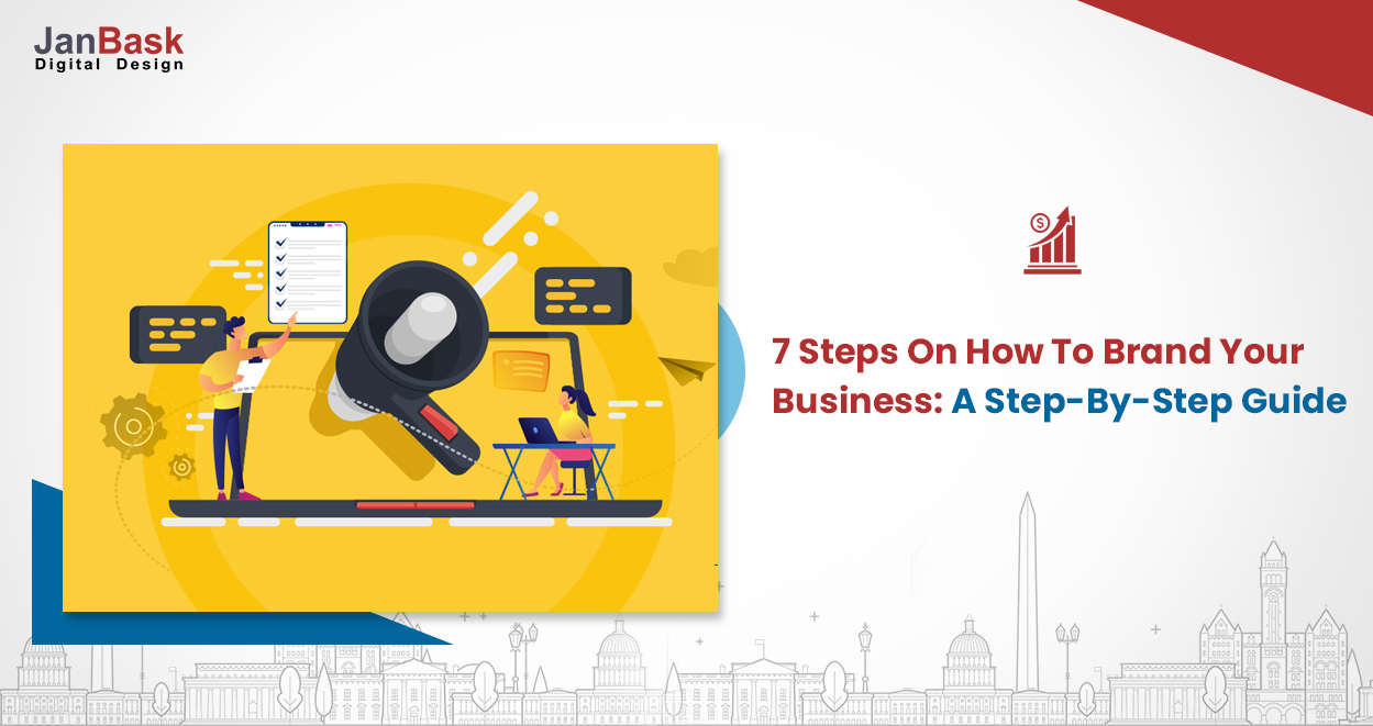 7 Steps to Effective Business Branding for Lead Generation!