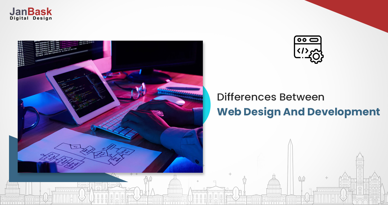 The Key Difference between Web Design & Development
