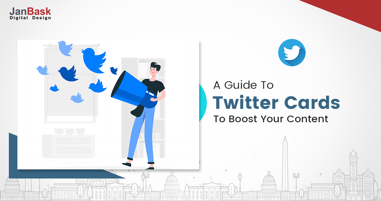 The Complete Guide to Boost your Content with Twitter Cards