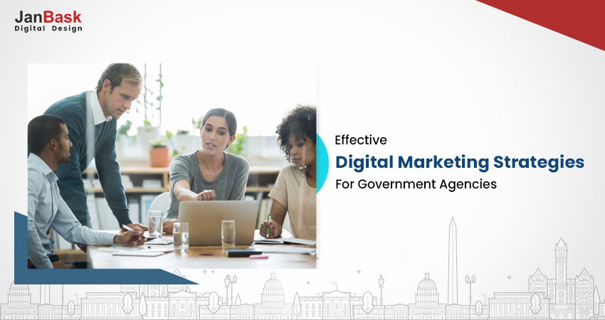 Digital Marketing For Government Agencies: Tips & Best Practices
